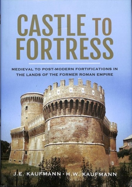 Castle to Fortress. Medieval to Renaissance Fortifications in the Lands ...