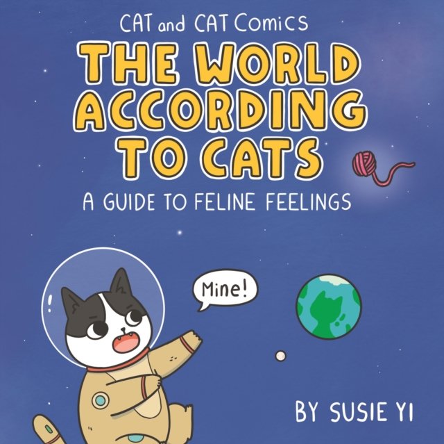 Cat and Cat Comics: The World According to Cats: A Guide to Feline ...