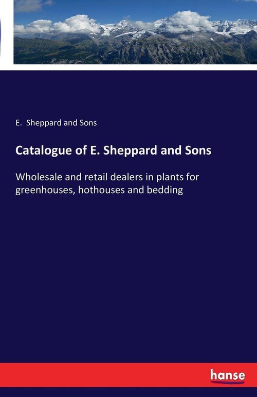 Catalogue of E. Sheppard and Sons - Sheppard And Sons E. | Książka w Empik