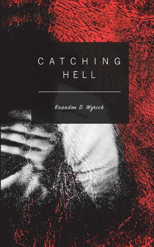 Catching Hell - Wyrick Brandon D. | Książka w Empik