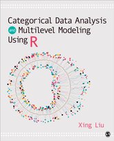 Categorical Data Analysis and Multilevel Modeling Using R - Xing Liu | Książka w Empik