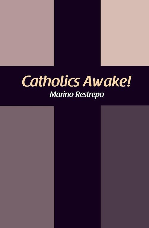 Catholics Awake! - Restrepo Marino | Książka w Empik