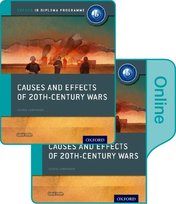 Causes and Effects of 20th Century Wars: IB History Print and Online ...