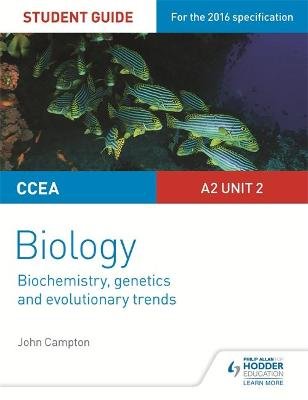 CCEA A2 Unit 2 Biology Student Guide: Biochemistry, Genetics and ...