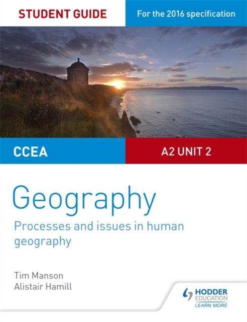 CCEA A2 Unit 2 Geography Student Guide 5: Processes and issues in human geography - Tim Manson ...