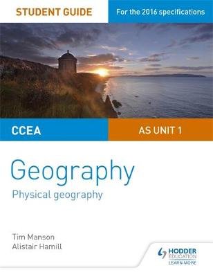 CCEA AS Unit 1 Geography Student Guide 1: Physical Geography - Tim ...