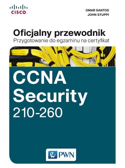 CCNA Security 210-260. Oficjalny przewodnik. Przygotowanie do egzaminu na certyfikat - Stuppi ...
