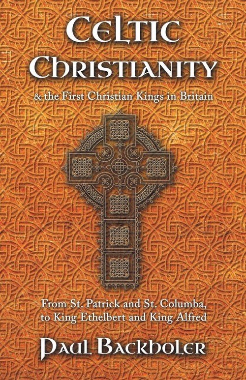 Celtic Christianity and the First Christian Kings in Britain ...