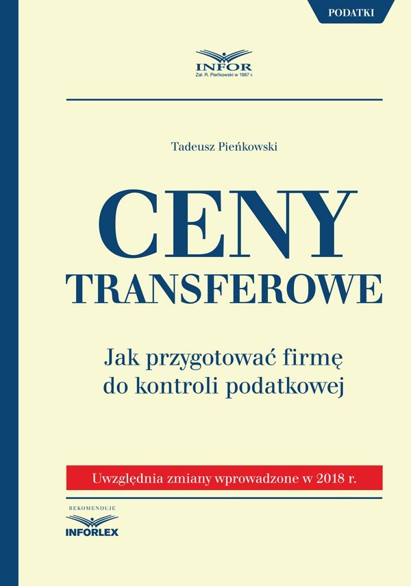 Ceny transferowe. Jak przygotować firmę do kontroli podatkowej - ebook ...