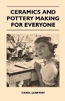 Ceramics and Pottery Making for Everyone - Carol Janeway | Książka w Empik