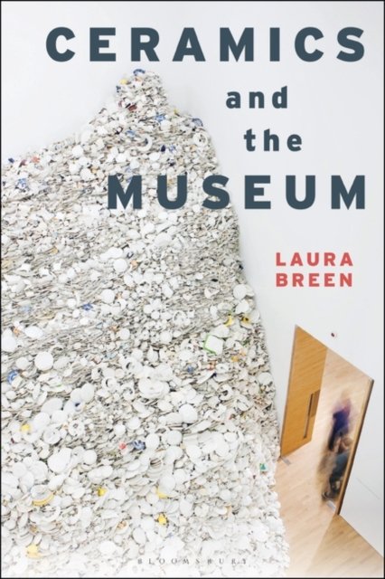 Ceramics and the Museum - Laura Breen | Książka w Empik