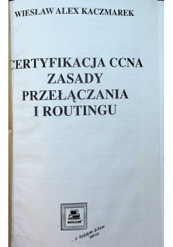 Certyfikacja CCNA Zasady przełączania i routingu - | Książka w Empik