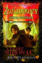 Cesarz Nihon-Ja. Zwiadowcy. Księga 10 - Flanagan John | Książka w Empik
