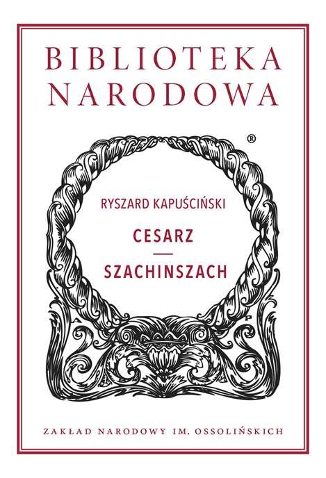 Cesarz. Szachinszach - Kapuściński Ryszard | Książka w Empik