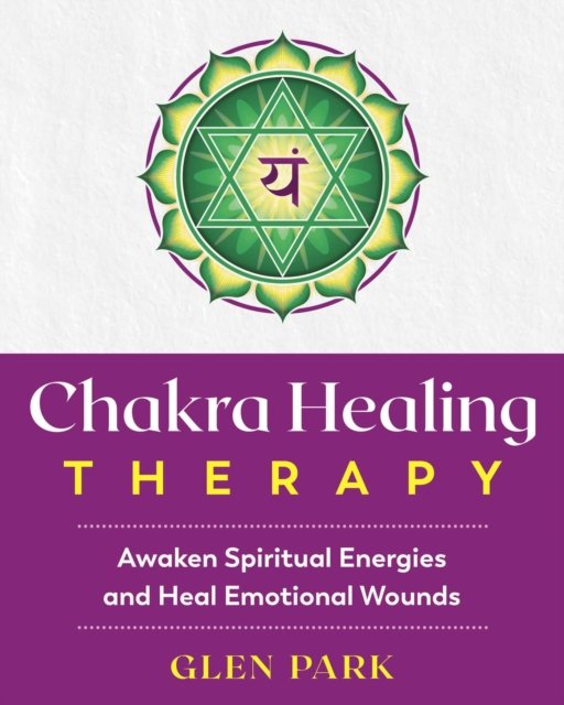 Chakra Healing Therapy: Awaken Spiritual Energies and Heal Emotional ... Chakra Healing Therapy: Awaken Spiritual Energies and Heal Emotional ...