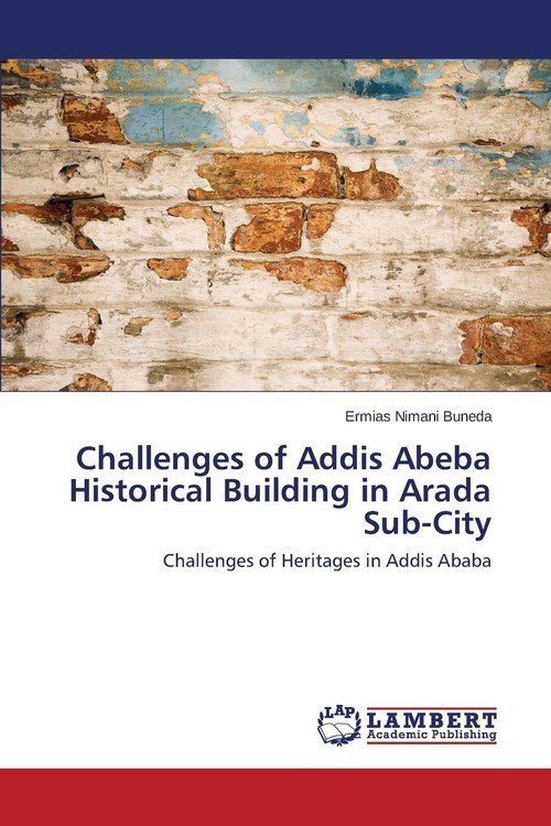 Challenges of Addis Abeba Historical Building in Arada Sub-City ...