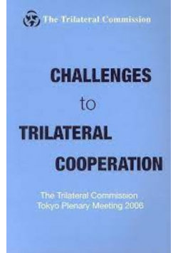 Challenges to Trilateral Cooperation: The Trilateral Commission Tokyo ...
