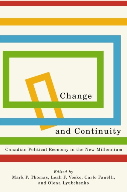 Change and Continuity. Canadian Political Economy in the New Millennium ...