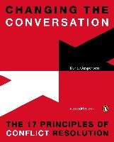 Changing the Conversation: The 17 Principles of Conflict Resolution ...