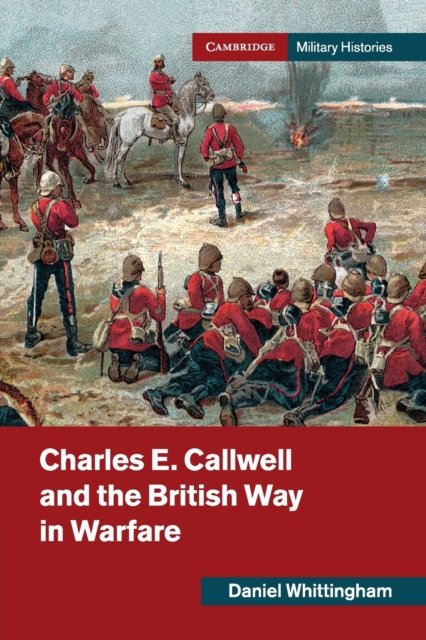 Charles E. Callwell and the British Way in Warfare - Opracowanie ...