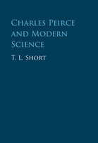Charles Peirce and Modern Science - Cambridge University Press ...