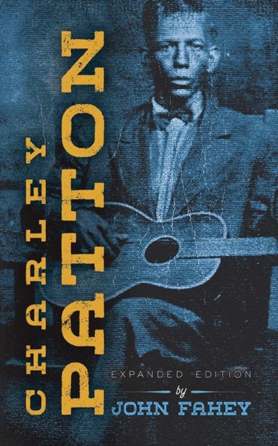 Charley Patton: Expanded Edition - John Fahey | Książka w Empik