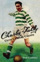 Charlie Tully Celtic's Cheeky Chappie - Campbell Tom | Książka w Empik