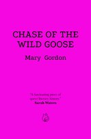 Chase Of The Wild Goose: The Story of Lady Eleanor Butler and Miss ...