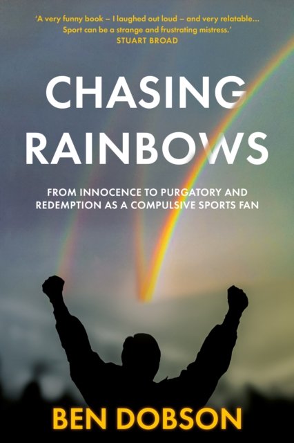 Chasing Rainbows: From Innocence to Purgatory and Redemption as a ...