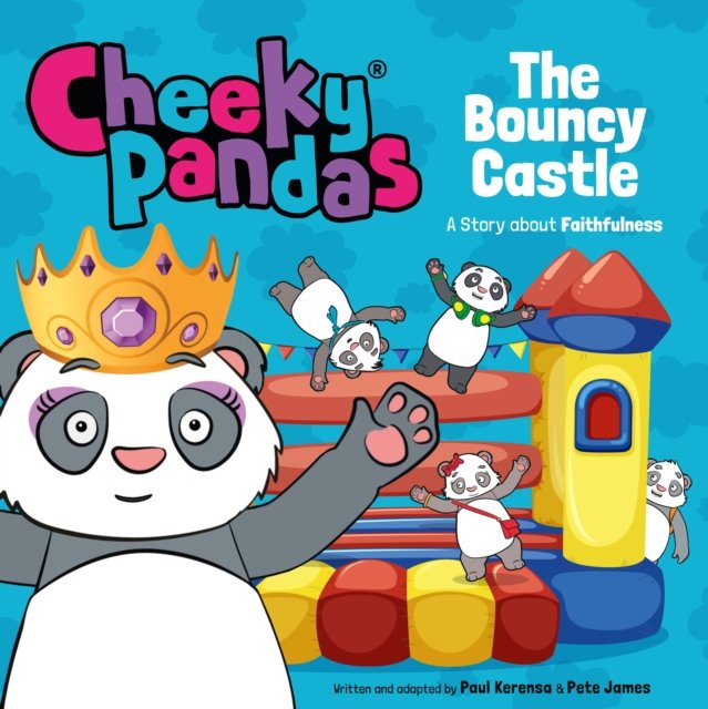 Cheeky Pandas: The Bouncy Castle: A Story about Faithfulness ...