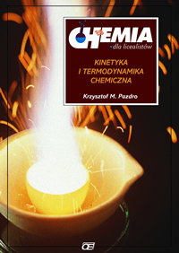 Chemia dla licealistów. Kinetyka i termodynamika chemiczna - Pazdro ...