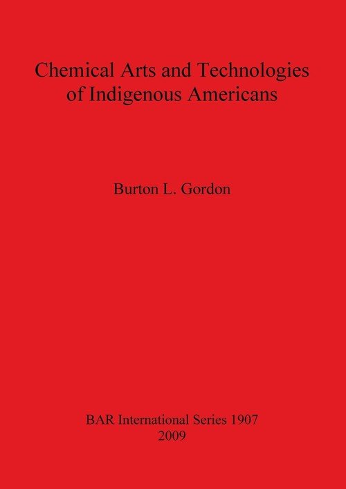 Chemical Arts and Technologies of Indigenous Americans - Burton L ...