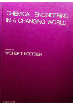 Chemical engineering in a changing world - Elsevier | Książka w Empik