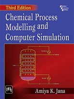 Chemical Process Modelling And Computer Simulation - Amiya K. Jana ...