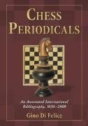Chess Periodicals: An Annotated International Bibliography, 1836-2008 - Di Felice Gino | Książka ...