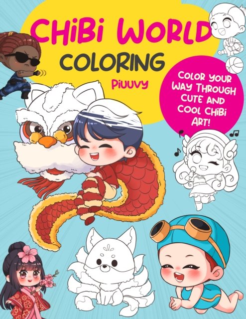 Chibi World Coloring: Color your way through cute and cool chibi art ...