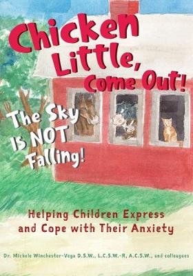 Chicken Little, Come Out! The Sky Is Not Falling! Helping Children ...
