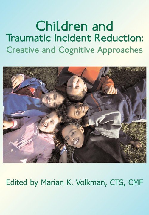Children and Traumatic Incident Reduction - Loving Healing Press ...