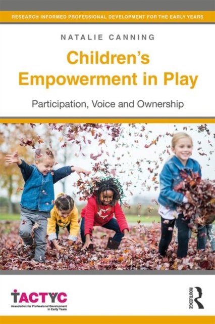 Childrens Empowerment in Play. Participation, Voice and Ownership ...