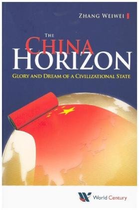 China Horizon, The: Glory And Dream Of A Civilizational State - Zhang ...