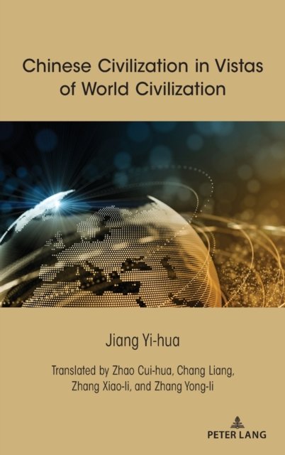 Chinese Civilization in Vistas of World Civilization - Jiang Yi-hua ...