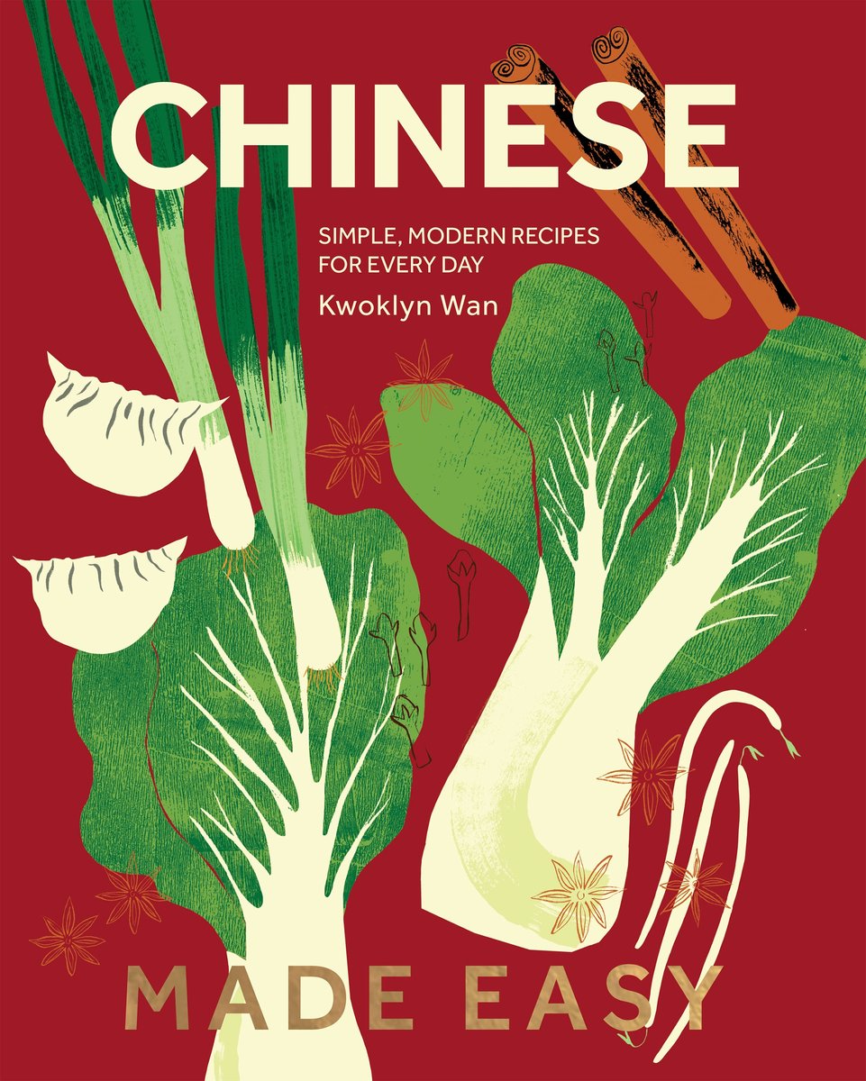 Chinese Made Easy: Simple, Modern Recipes for Every Day - Wan Kwoklyn ...