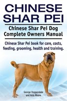 Chinese Shar Pei. Chinese Shar Pei Dog Complete Owners Manual. Chinese ...
