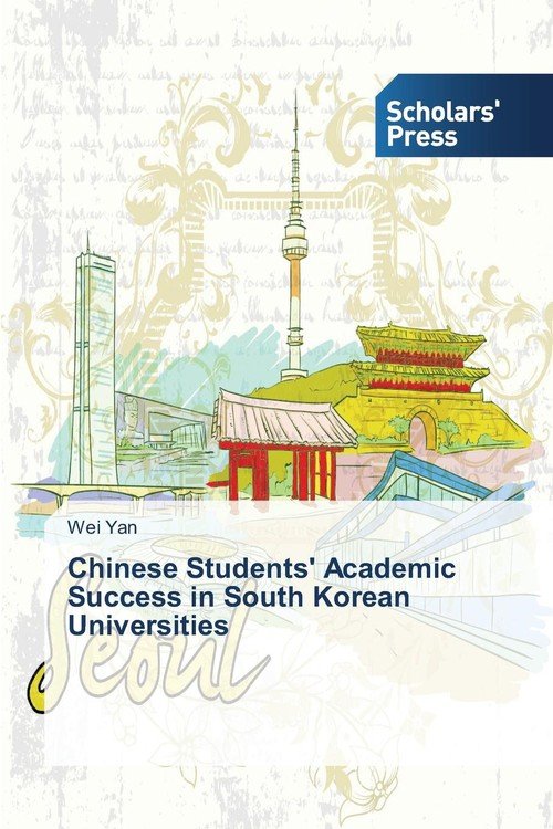 Chinese Students' Academic Success in South Korean Universities - Yan ...