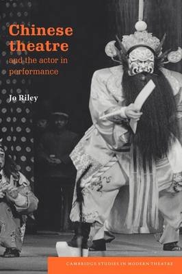 Chinese Theatre and the Actor in Performance - Jo Riley | Książka w Empik