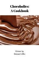 Chocoholics: A Cookbook - Collier Damian | Książka w Empik