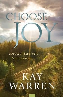 Choose Joy: Because Happiness Isn't Enough - Warren Kay | Książka w Empik