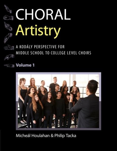 Choral Artistry: A Kodaly Perspective for Middle School to College ...