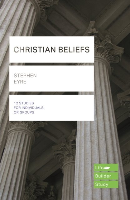 Christian Beliefs (Lifebuilder Study Guides) - Stephen Eyre | Książka w ...