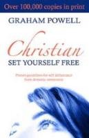 Christian, Set Yourself Free: Proven Guidelines for Self Deliverance ...